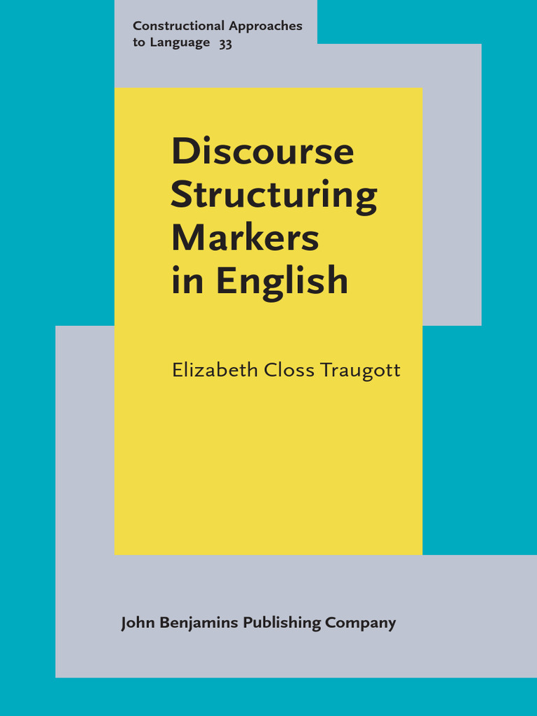 Discourse Structuring Markers in English: Elizabeth Closs Traugott ...