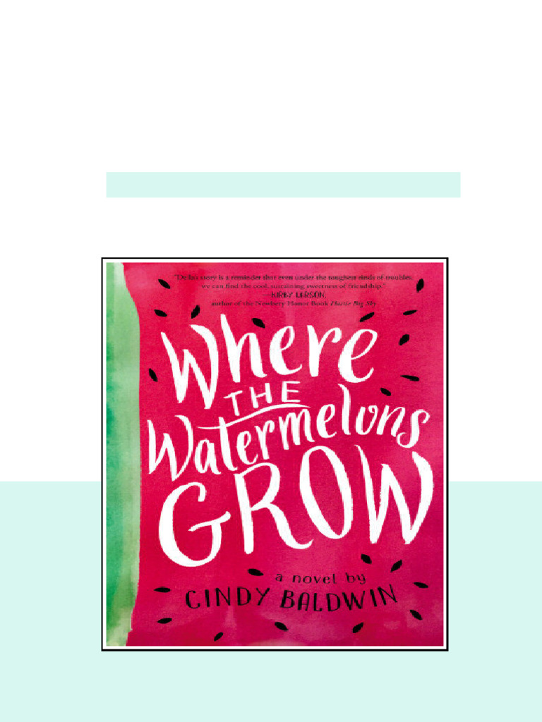 Where The Watermelons Grow Baldwin Cindy available any format | PDF