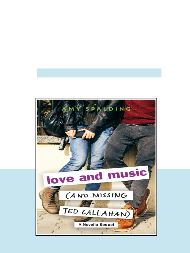 Love And Music And Missing Ted Callahan Spalding Amy Full Chapters ...