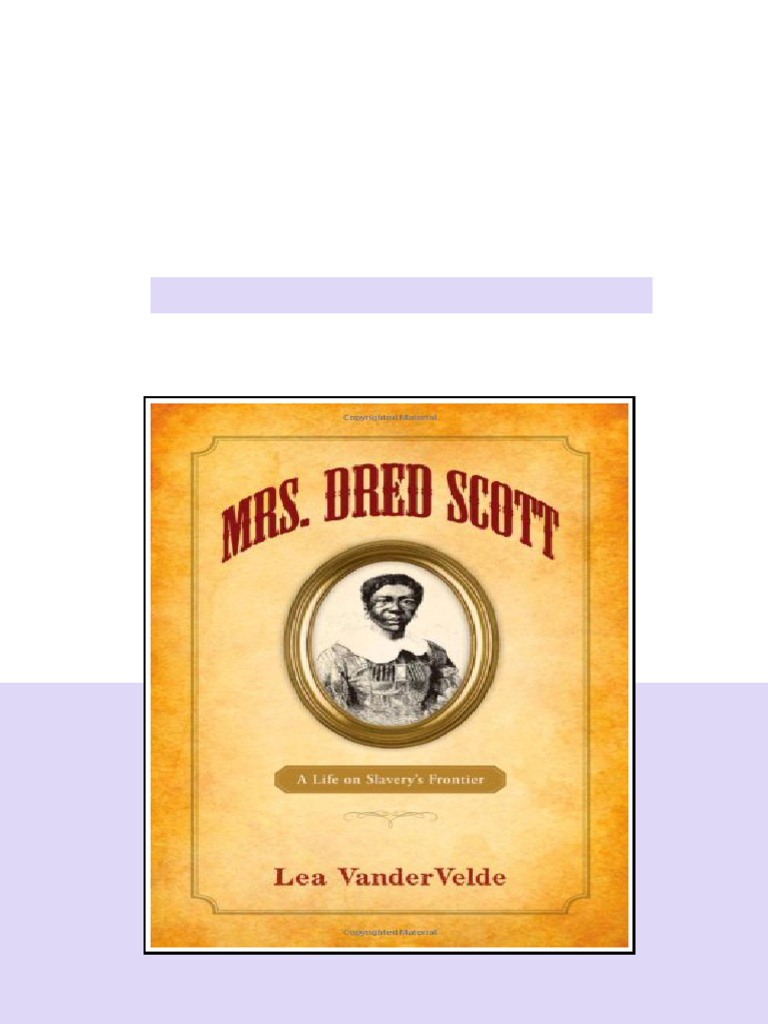 Mrs Dred Scott A Life On Slaverys Frontier Lea Vandervelde all chapters ...