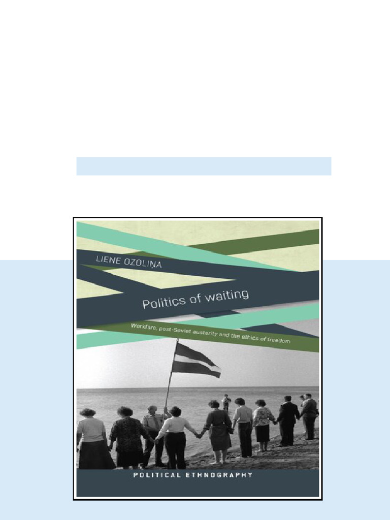 (Ebook) Politics of Waiting: Workfare, post-Soviet austerity and the ...