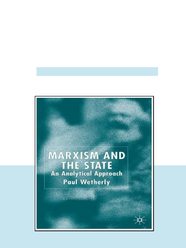 Marxism And The State An Analytical Approach Paul Wetherly full ...