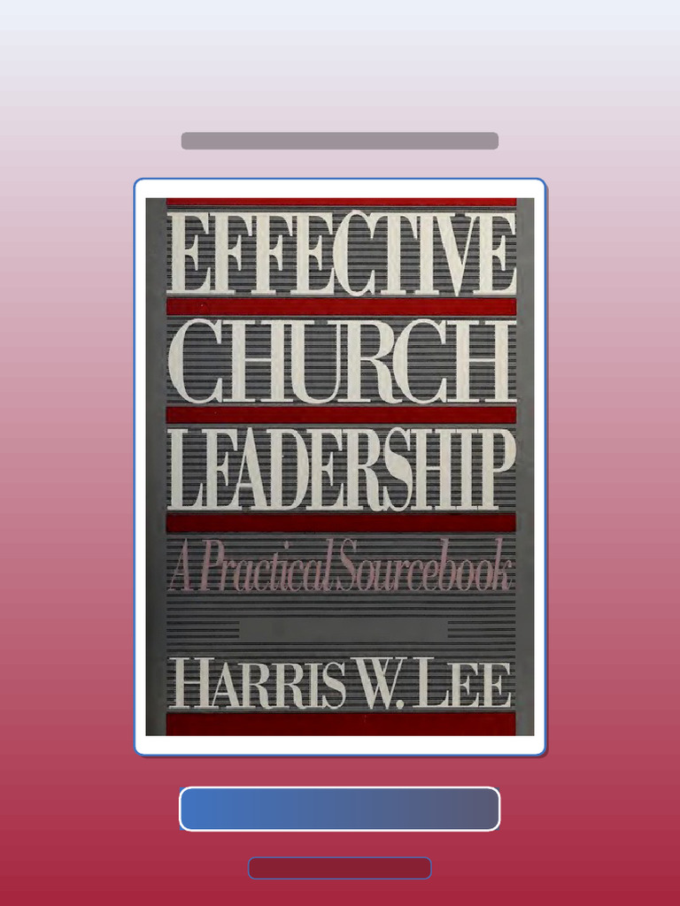 Test Bank for Effective Church Leadership a Practical Sourcebook Lee HQ ...
