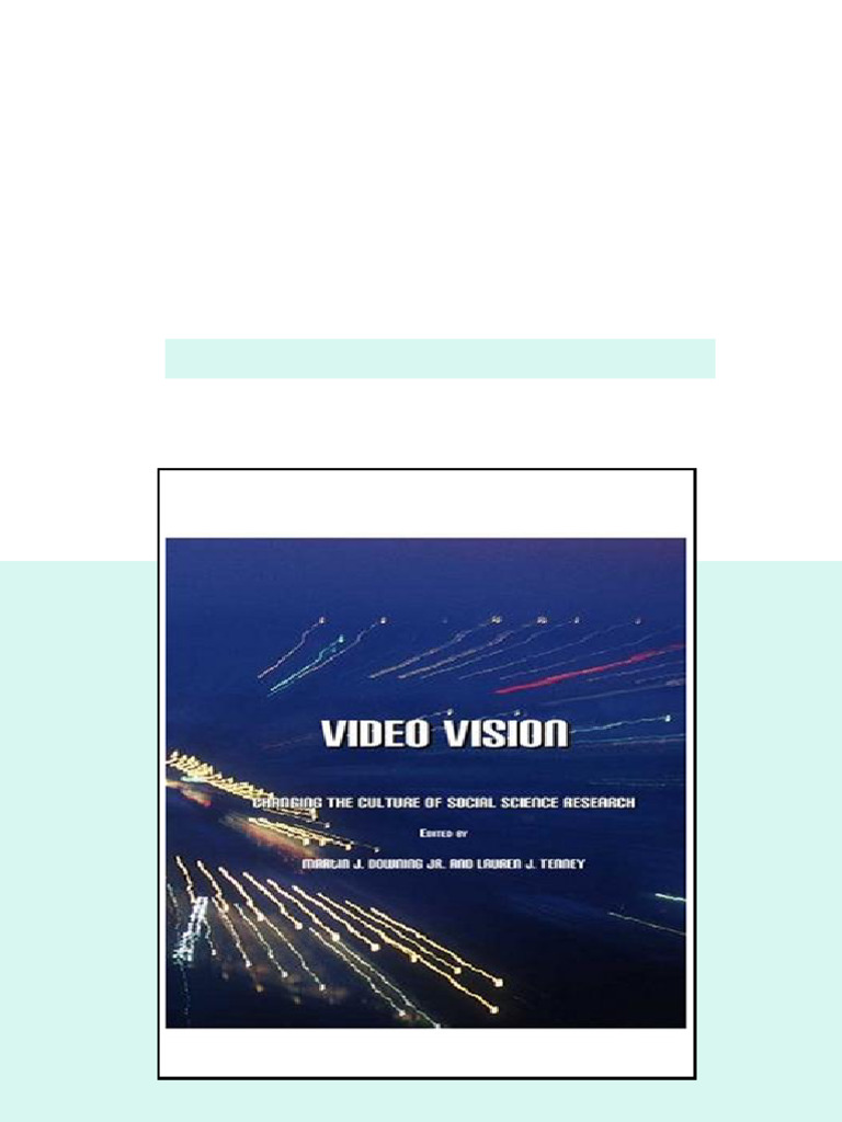 Video Vision Changing the Culture of Social Science Research Martin J ...