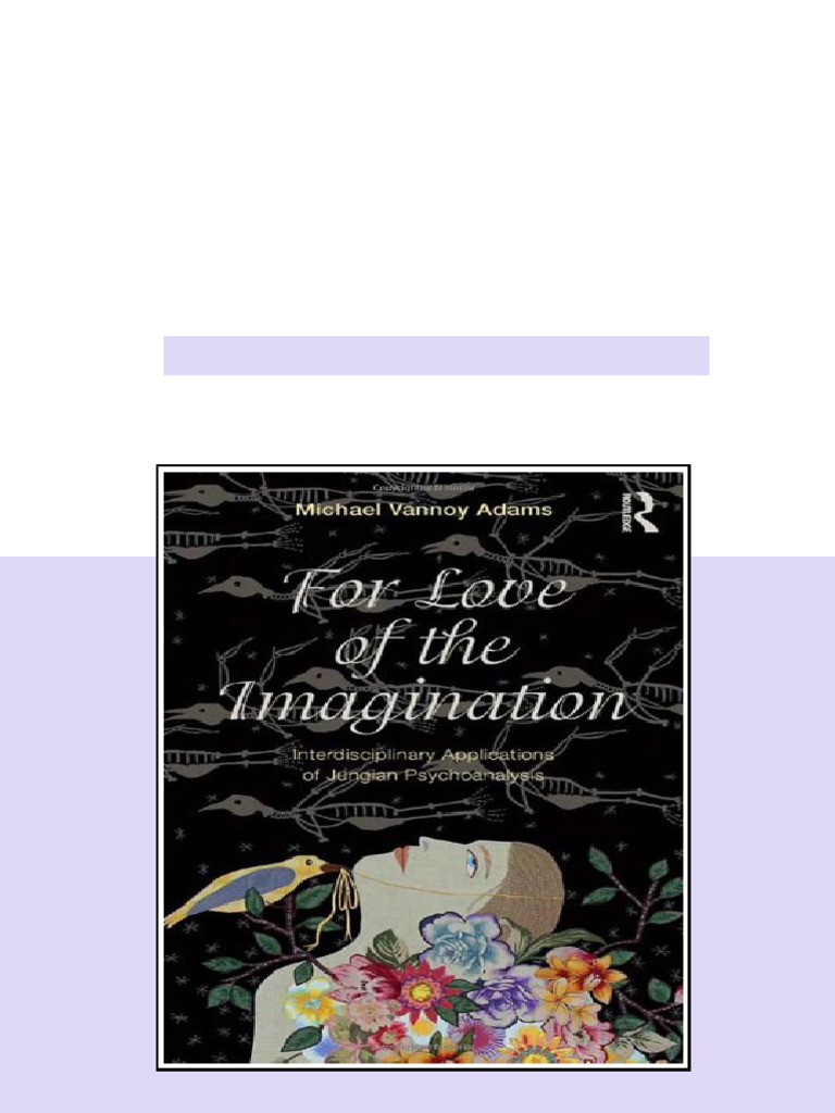 For Love of the Imagination Interdisciplinary Applications of Jungian ...