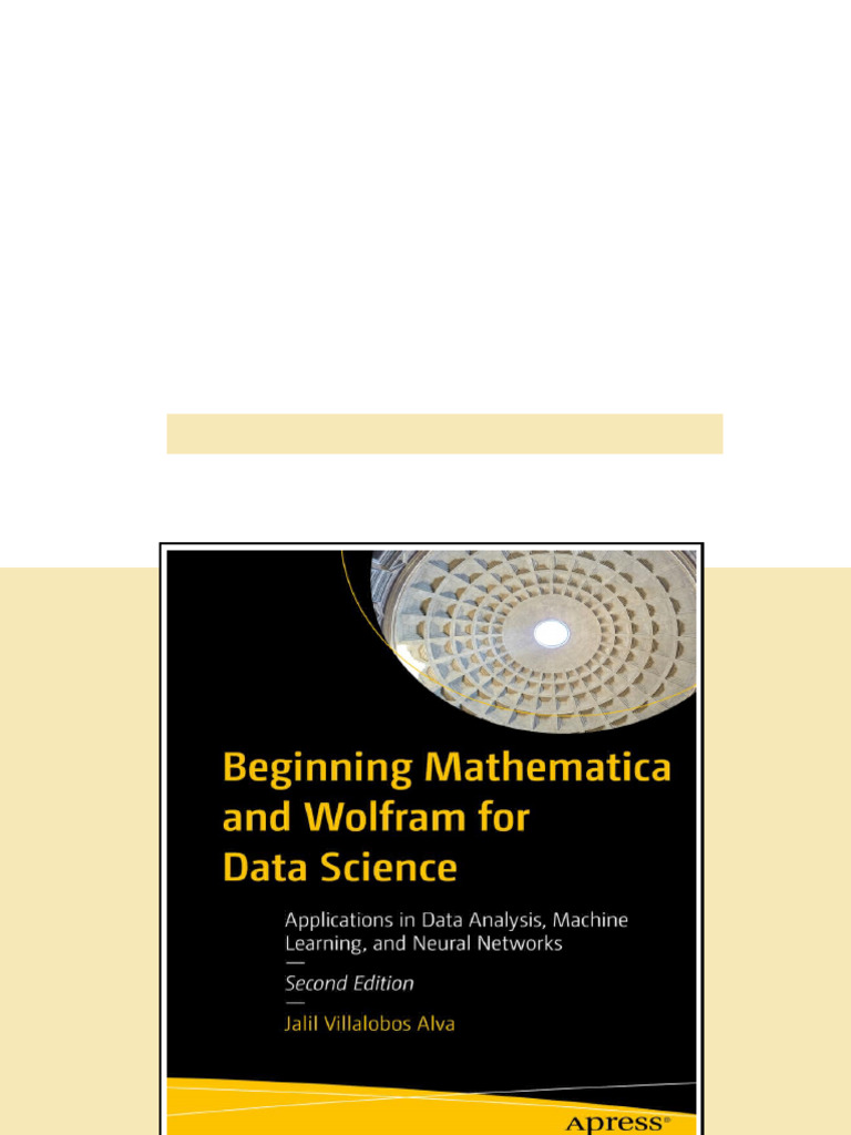 Beginning Mathematica and Wolfram for Data Science Applications in Data ...