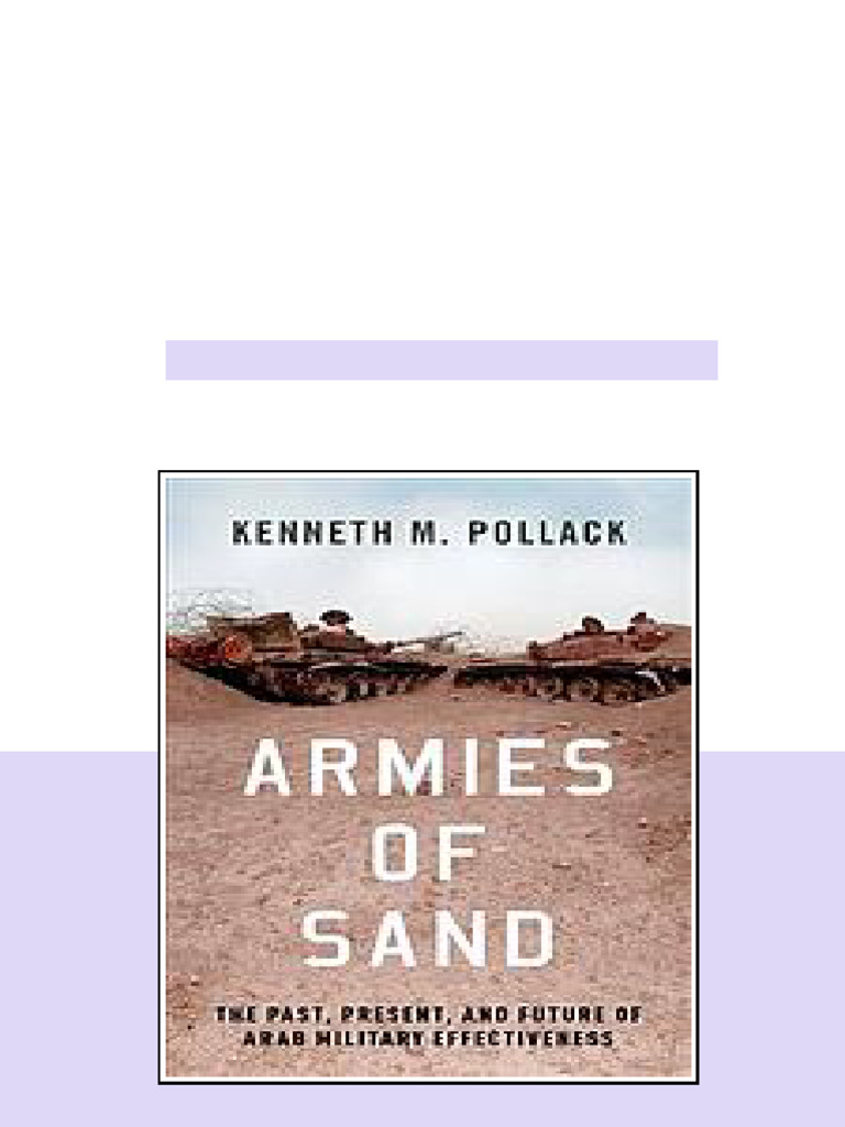 Armies of Sand The Past Present and Future of Arab Military ...