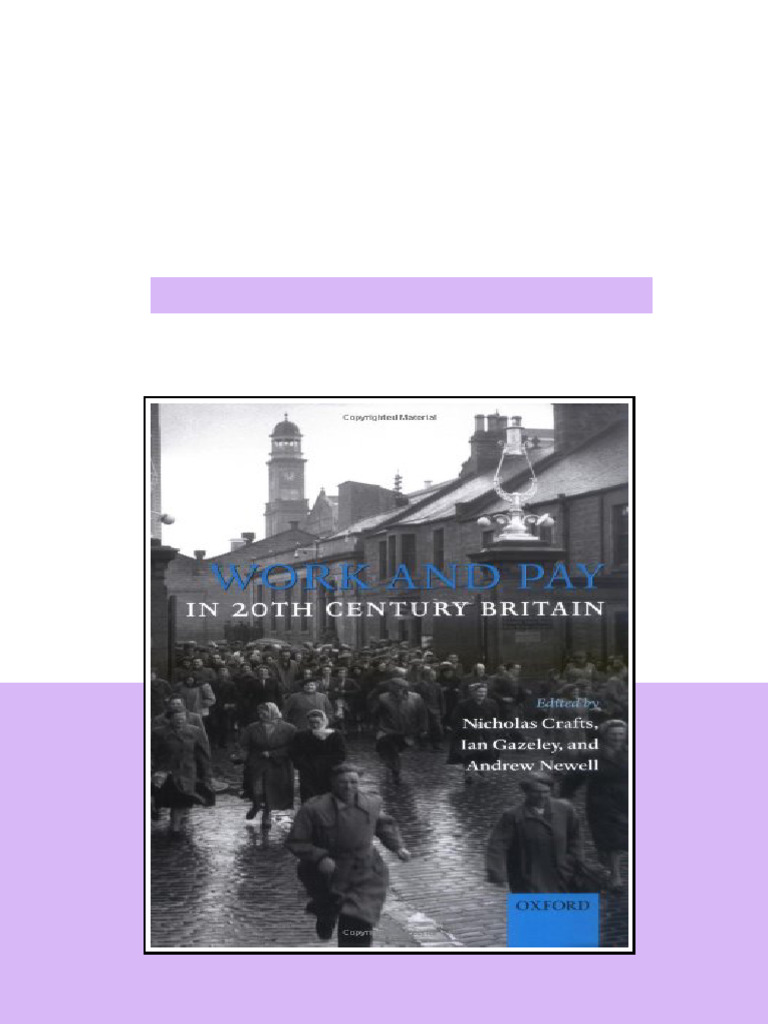 Work And Pay In 20th Century Britain Nicholas Crafts Ian Gazeley ...