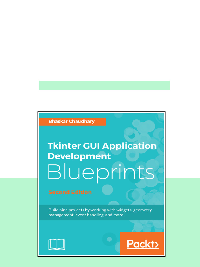 Tkinter Gui Application Development Blueprints 2nd Edition Bhaskar Chaudhary pdf version | PDF ...