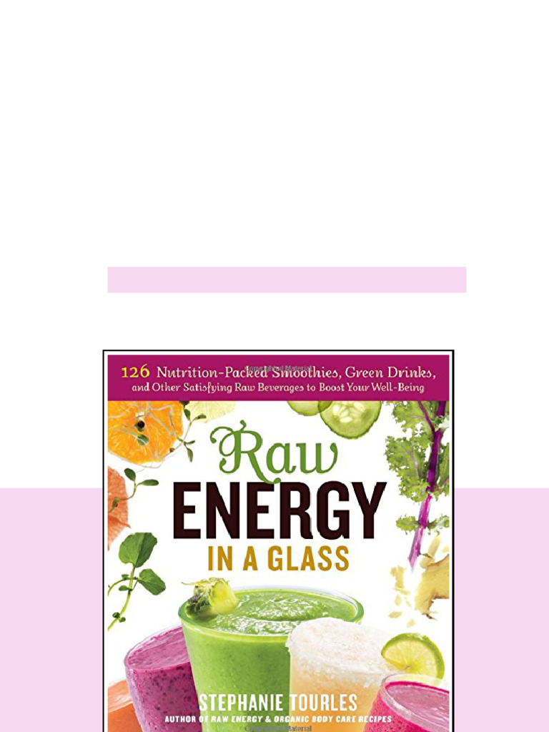 Raw Energy In A Glass 126 Nutritionpacked Smoothies Green Drinks And ...