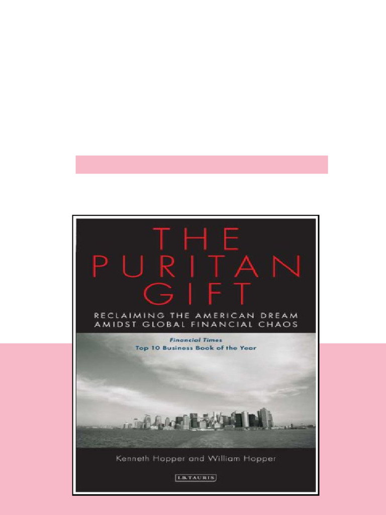 The Puritan Gift Triumph Collapse And Revival Of An American Dream Ken ...