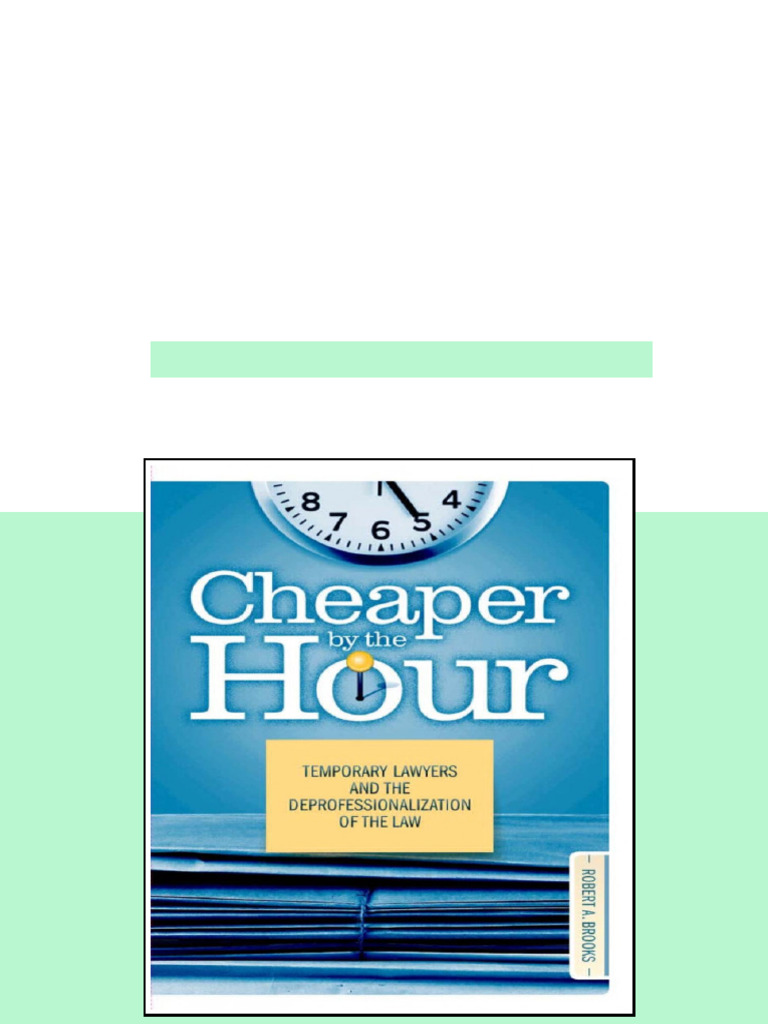 (Ebook) Cheaper by the Hour : Temporary Lawyers and the ...