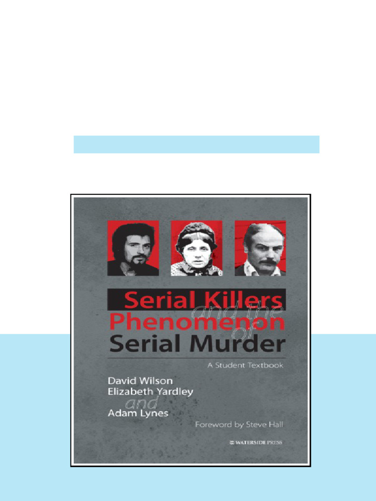 Serial Killers And The Phenomenon Of Serial Murder A Student Textbook ...