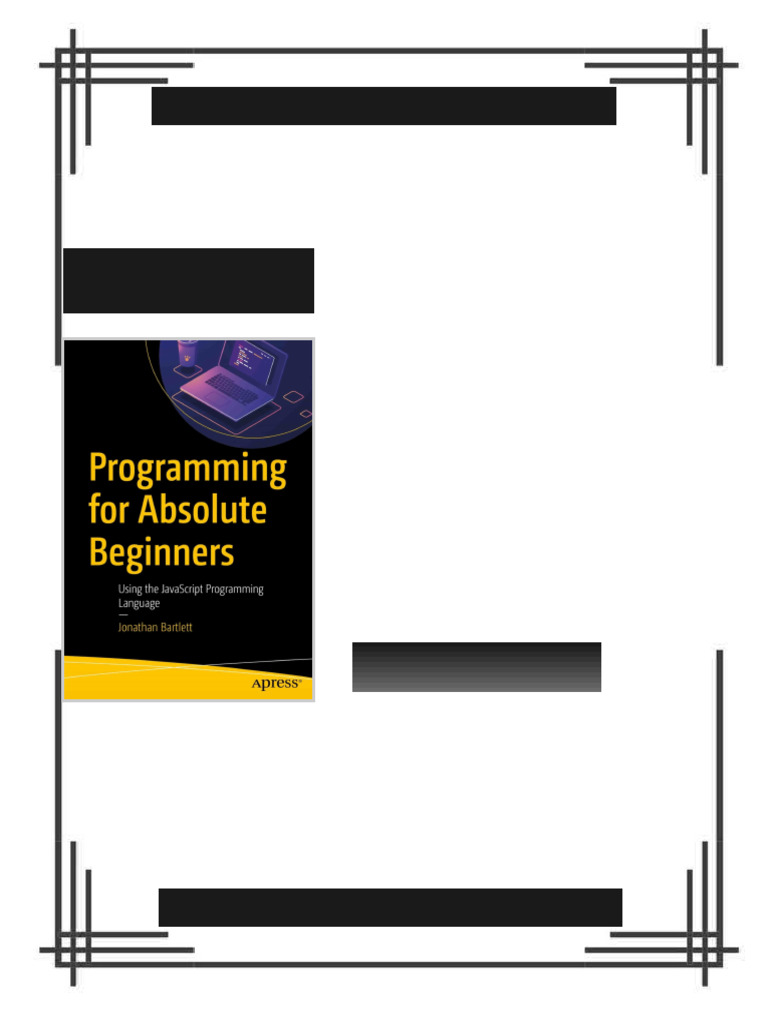 Programming for Absolute Beginners: Using the JavaScript Programming Language 1st Edition ...