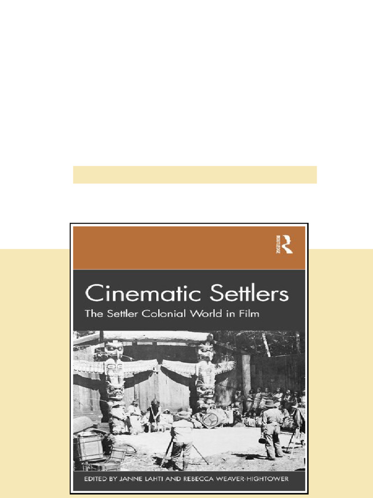 (Ebook) Cinematic Settlers: The Settler Colonial World in Film by Janne ...