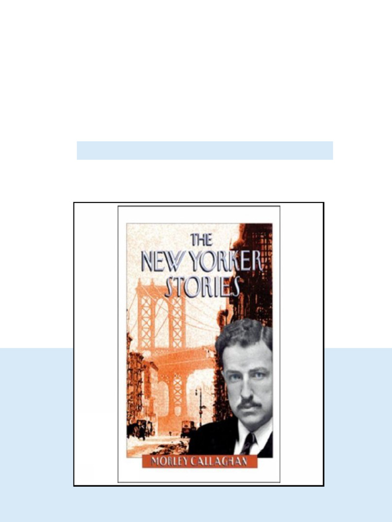 The New Yorker Stories Callaghan Morley Callaghan Barry full | PDF