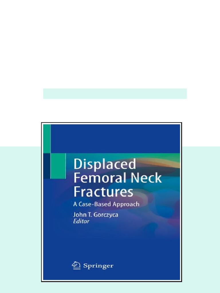 (Ebook) Displaced Femoral Neck Fractures: A Case-Based Approach by John ...