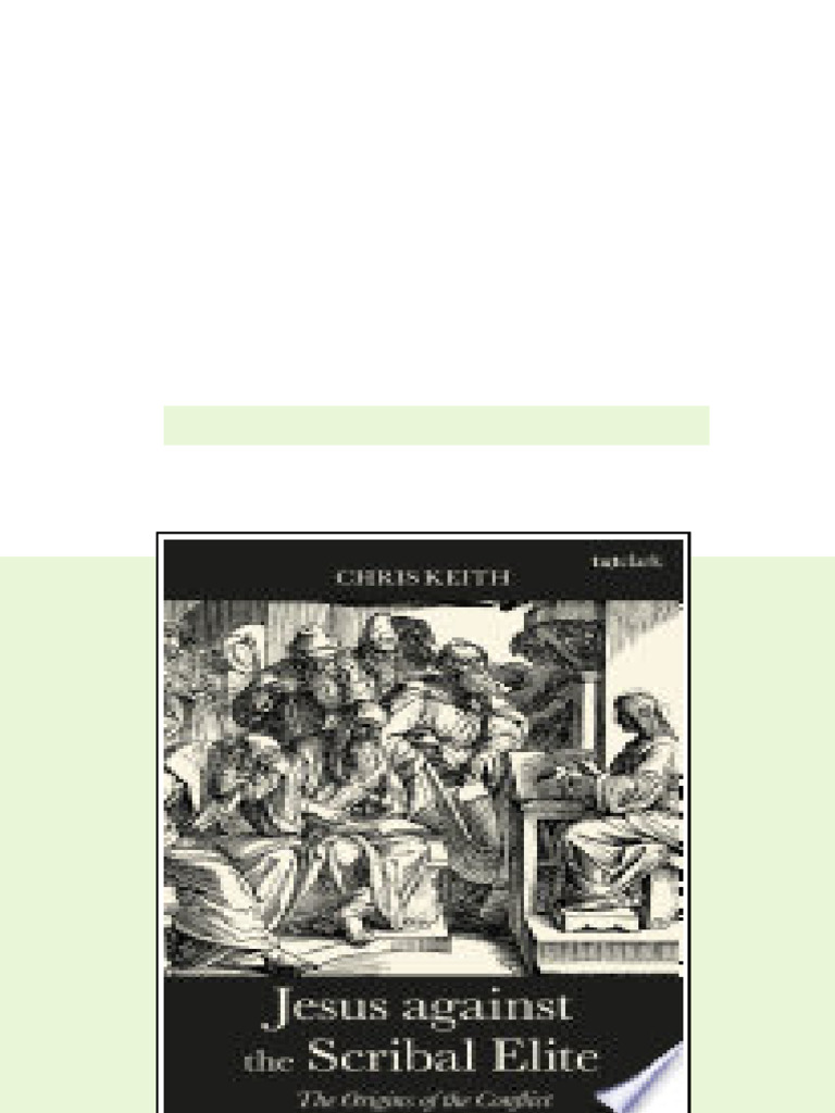 (Ebook) Jesus against the Scribal Elite : The Origins of the Conflict ...