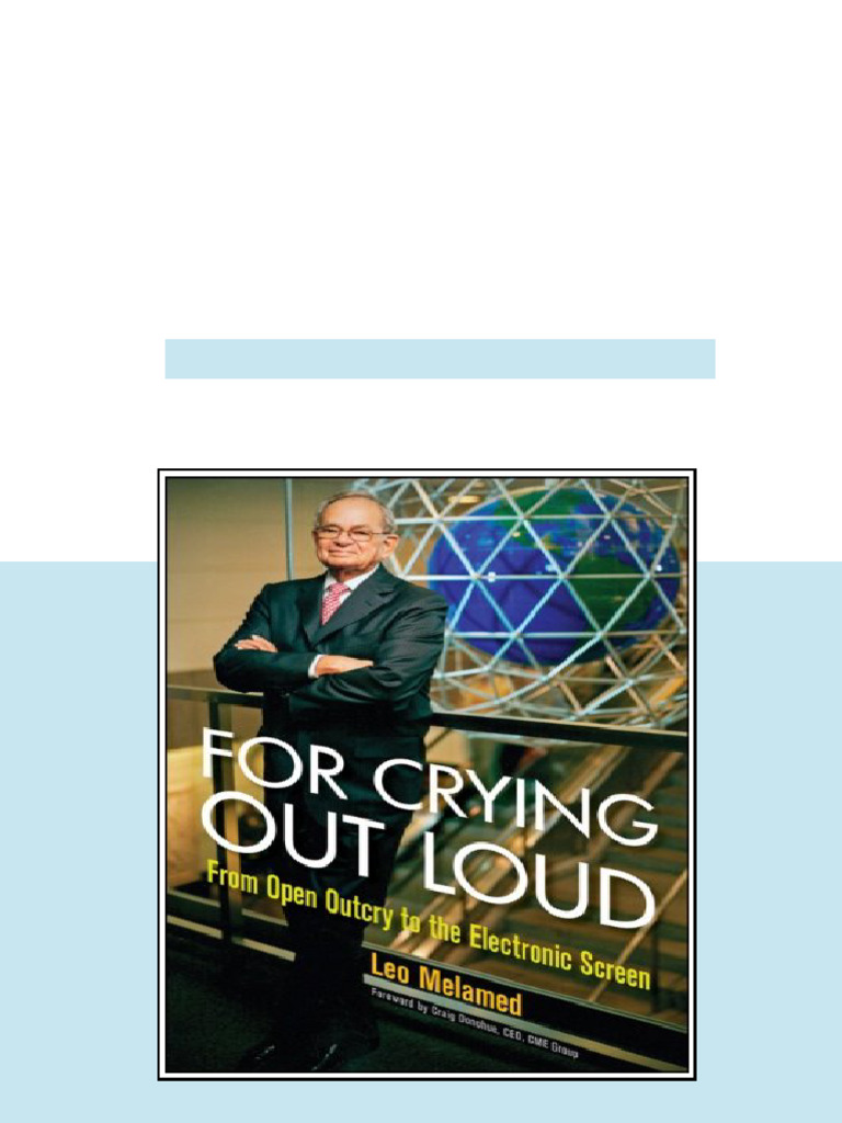 (Ebook) For Crying Out Loud: From Open Outcry to the Electronic Screen ...
