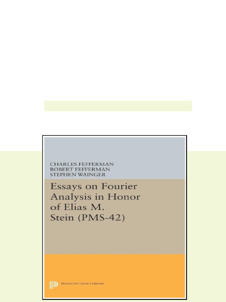 (Ebook) Essays on Fourier Analysis in Honor of Elias M. Stein (PMS-42 ...