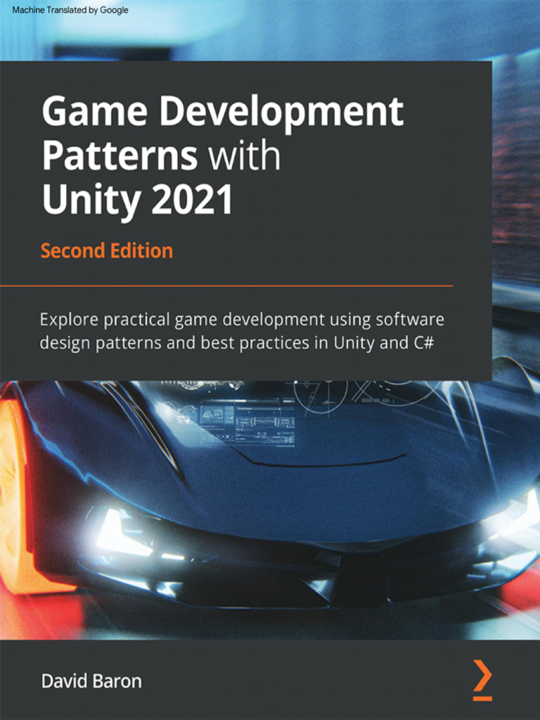 DAVID BARON - GAME DEVELOPMENT PATTERNS WITH UNITY 2021 - Explore ...