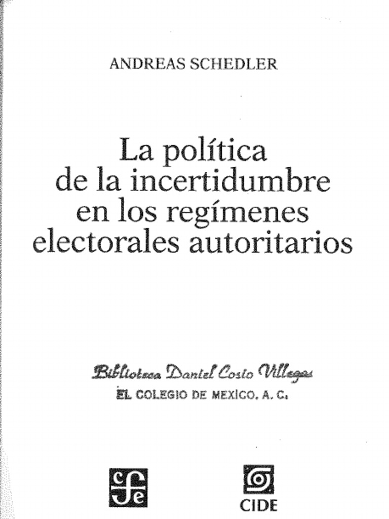 Andreas Schedler, La Política de La Incertidumbre en Los Regímenes ...