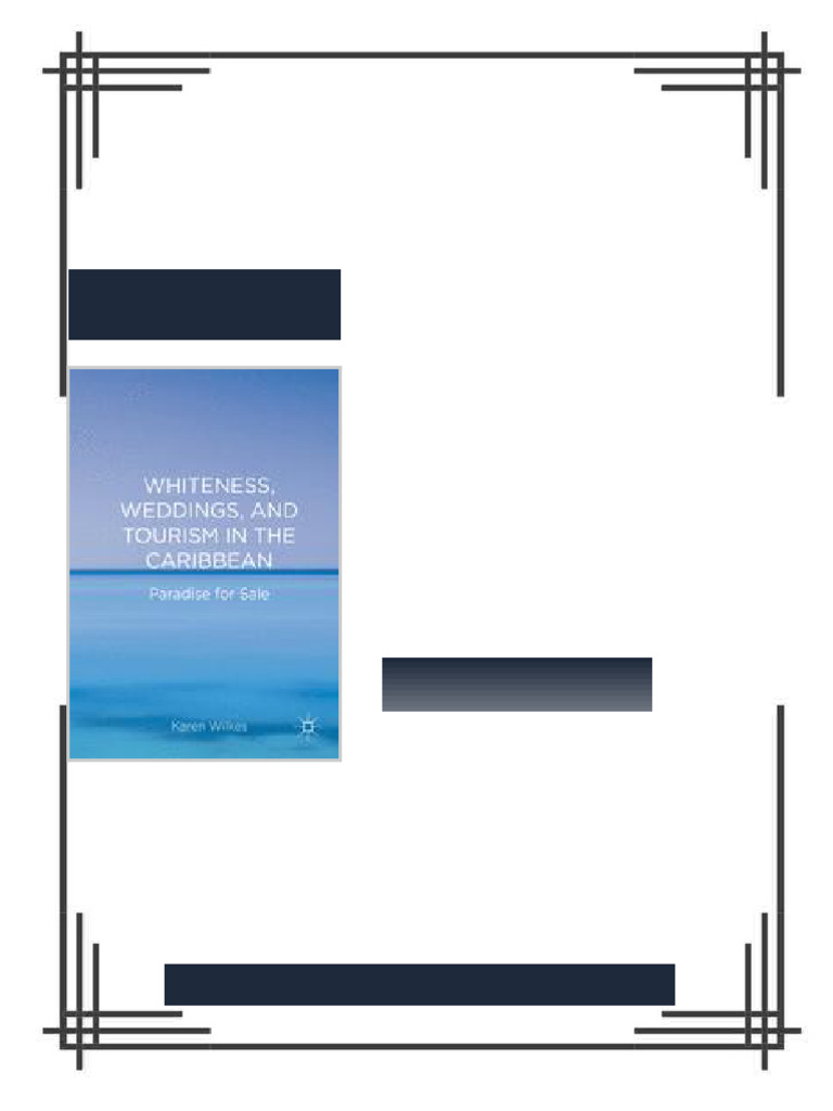 Whiteness, Weddings, and Tourism in the Caribbean: Paradise for Sale 1 ...