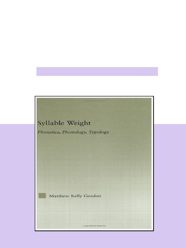 Syllable Weight Phonetics Phonology Typology Matthew Kelly Gordon ...