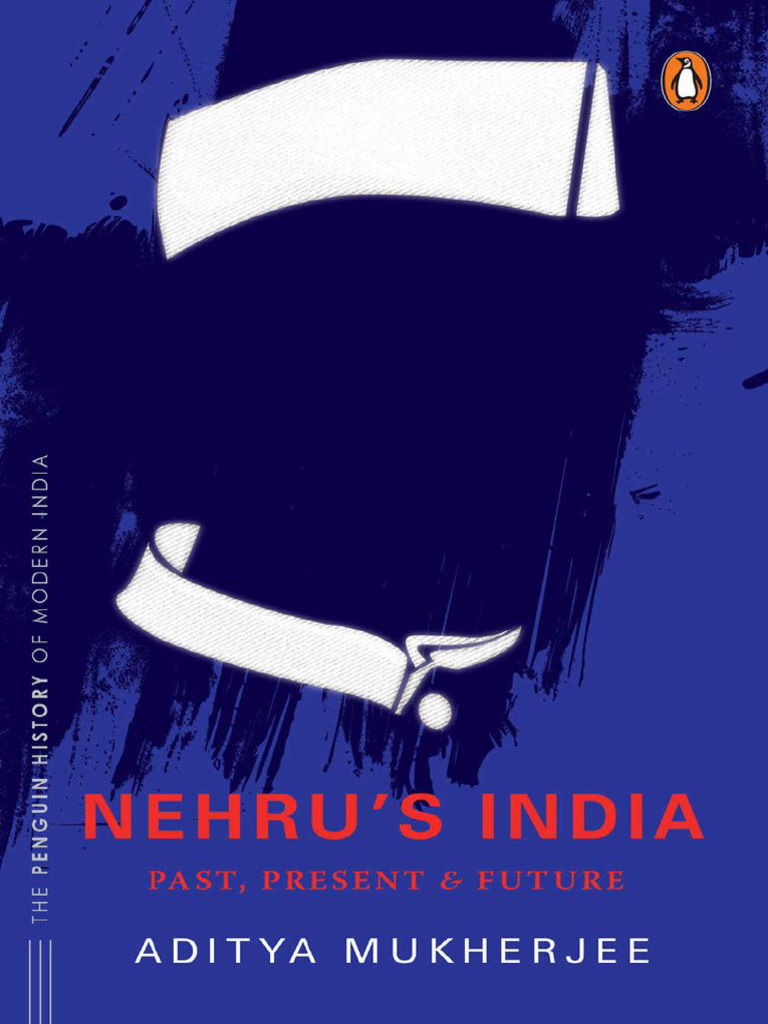 Nehru's India (The Most Definitive Book on Jawaharlal Nehru) -- Aditya ...