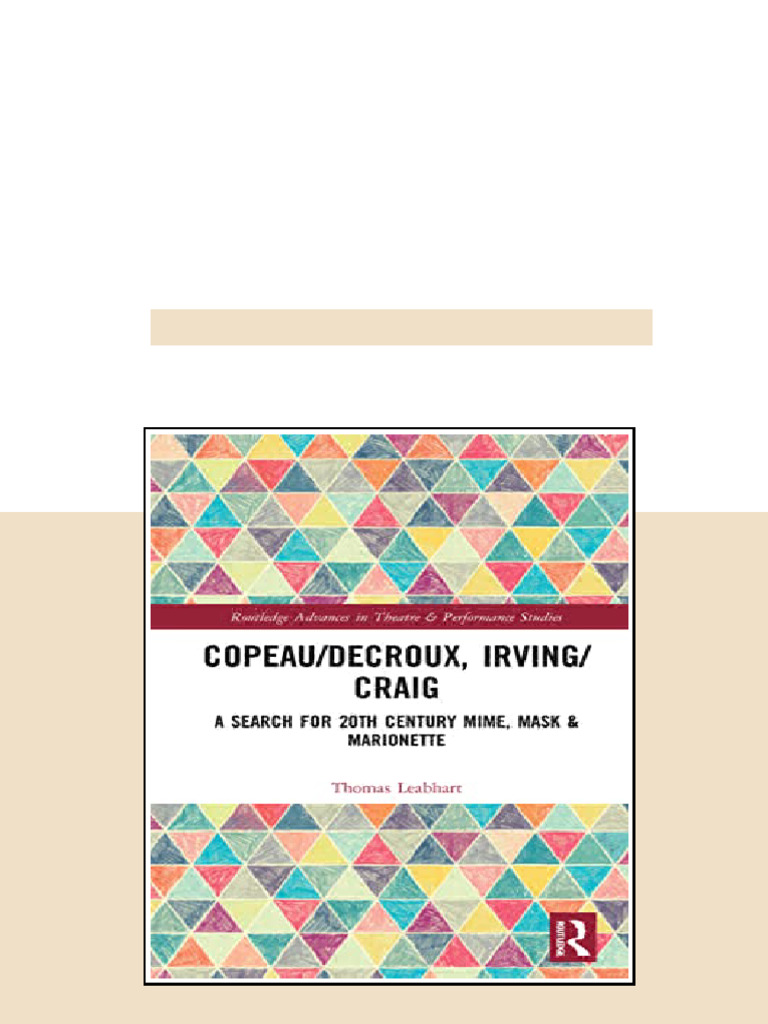 Copeau Decroux Irving Craig A Search for 20th Century Mime Mask ...