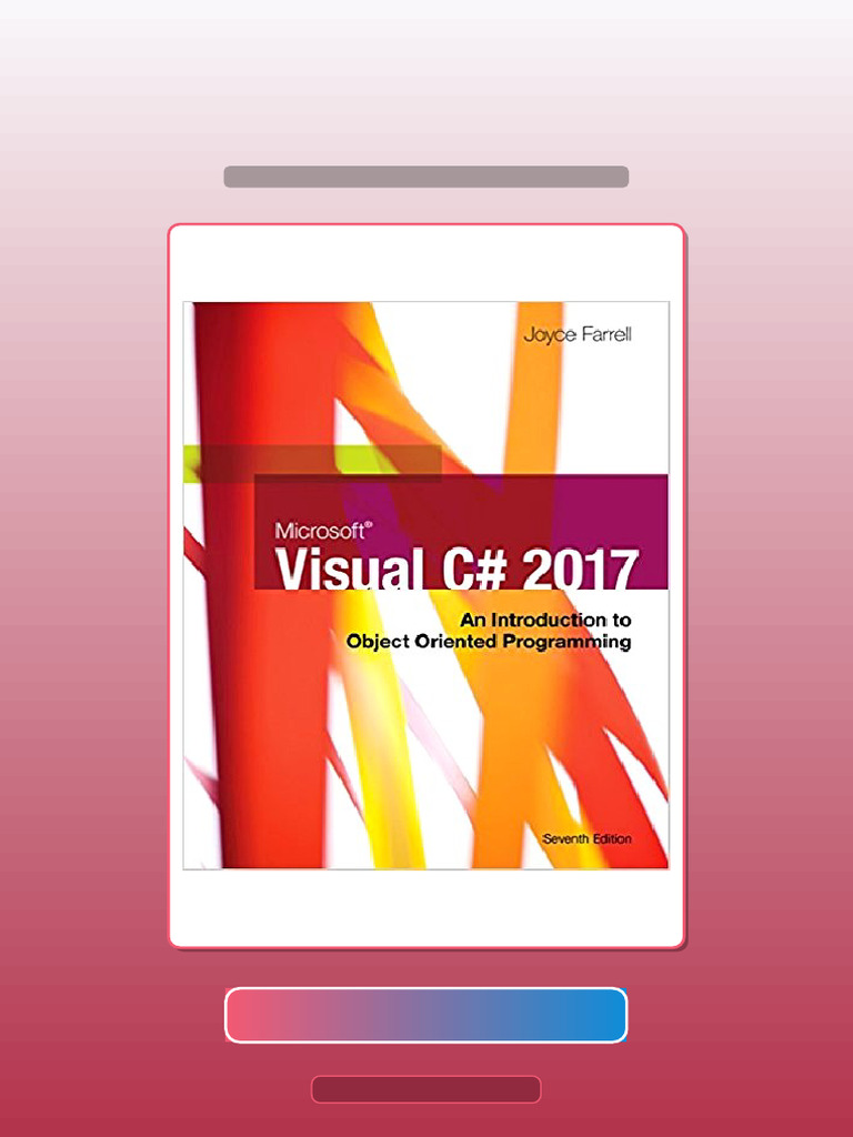 Microsoft Visual C an Introduction to ObjectOriented Programming 7th Edition Joyce Farrell ...