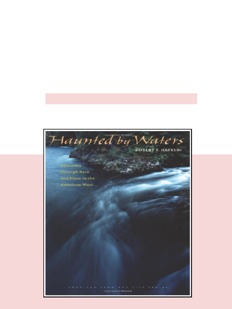 Haunted by Waters A Journey through Race and Place in the American West ...