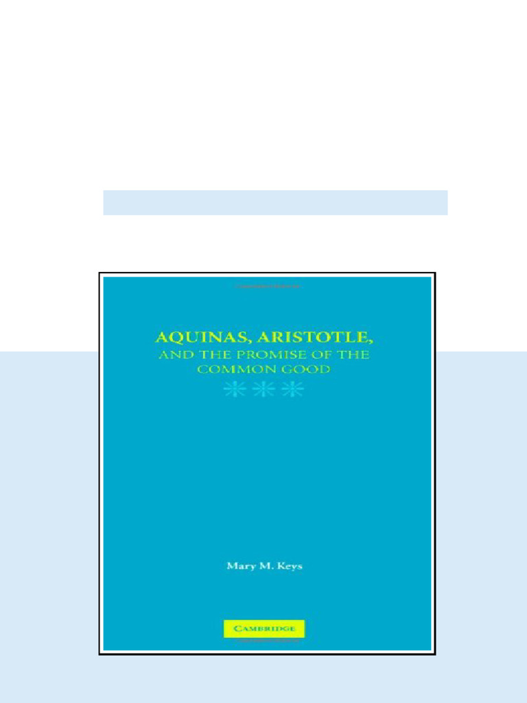 Aquinas Aristotle and the Promise of the Common Good 1st Edition Mary M ...