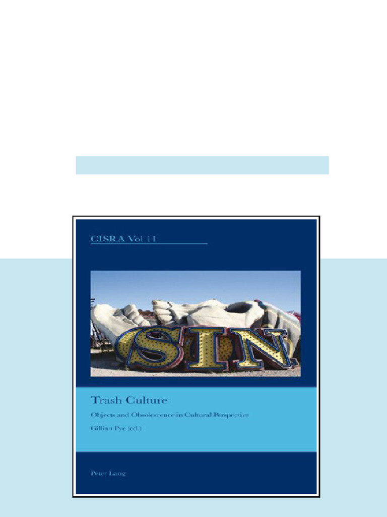 Trash Culture Objects and Obsolescence in Cultural Perspective 1st New ...