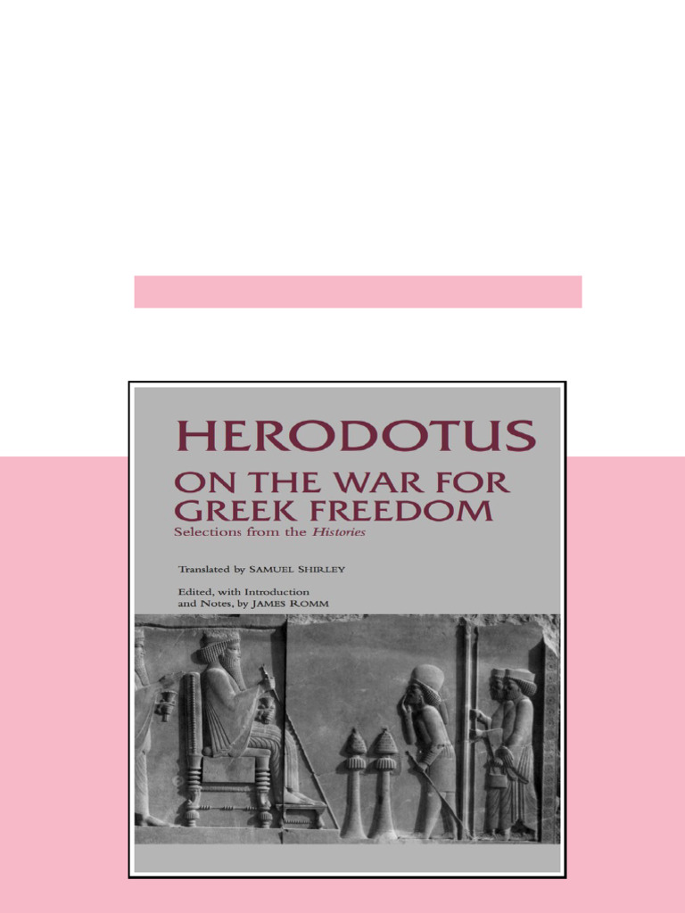 Herodotus On the War for Greek Freedom Selections from The Histories ...