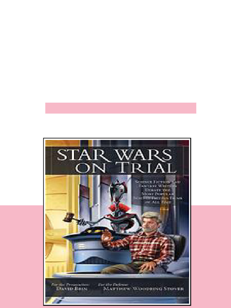 Star Wars On Trial Science Fiction And Fantasy Writers Debate The Most ...