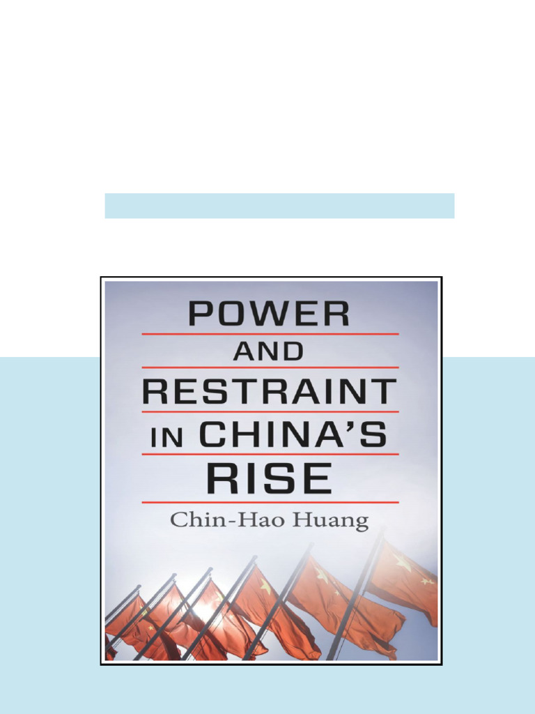 Power and Restraint in China s Rise First Edition Chin-Hao Huang ...