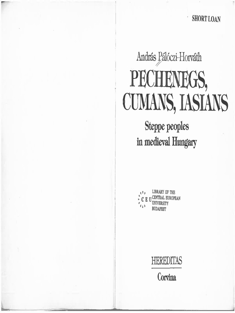 Pechenegs Cumans Iasians Steppe Peoples in Medieval Hungary Hereditas | PDF