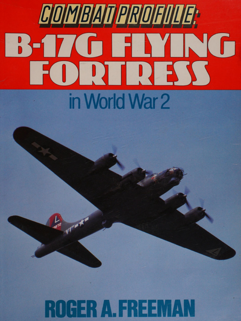 Combat Profile - B-17G Flying Fortress in World War 2 | PDF | Boeing B ...