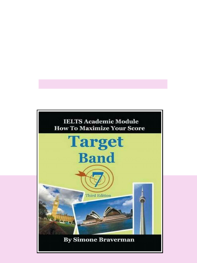 Target Band 7 Ielts Academic Module How To Maximize Your Score Third ...