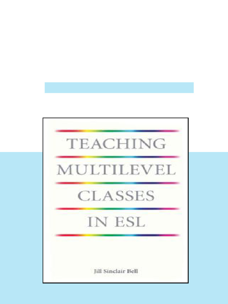 Teaching Multilevel Classes in ESL 2nd Edition Jill Sinclair Bell - ebook and textbook resources ...