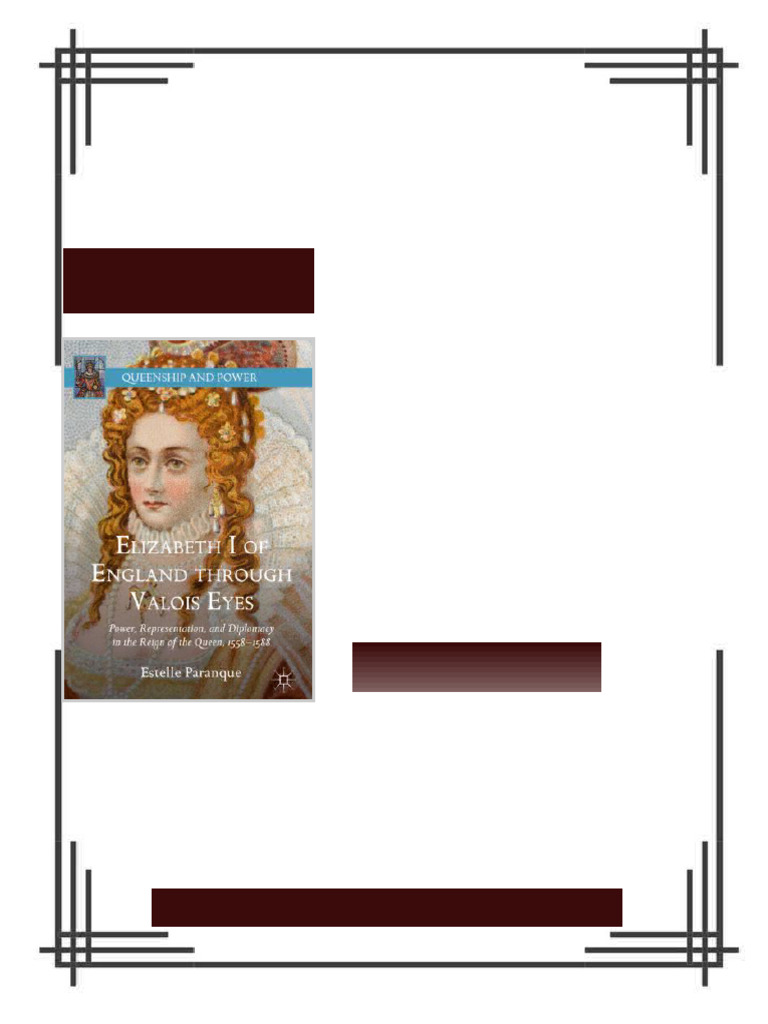 Elizabeth I of England through Valois Eyes: Power, Representation, and ...