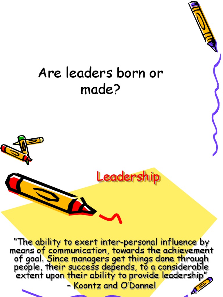 Are Leaders Born or Made? | PDF | Leadership | Psychological Concepts