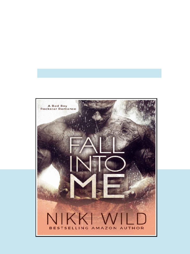 Fall Into Me A Bad Boy Rockstar Romance Nikki Wild No Waiting Time | PDF