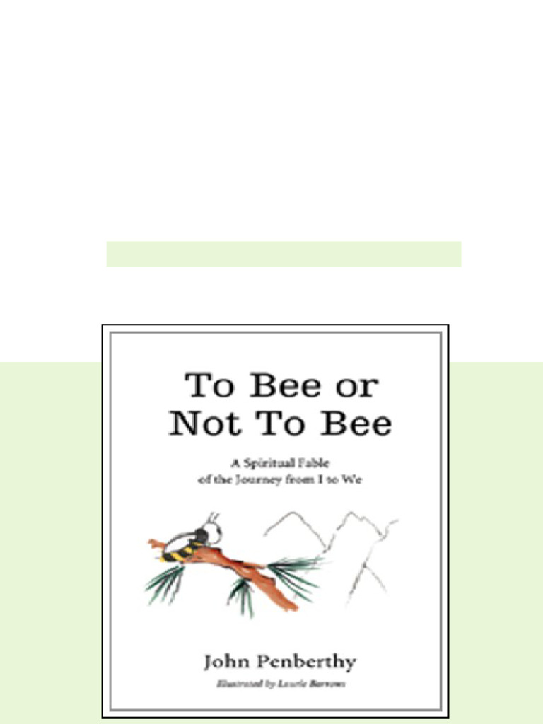 (Ebook) To Bee or Not to Bee: A Book for Beeings Who Feel There's More ...