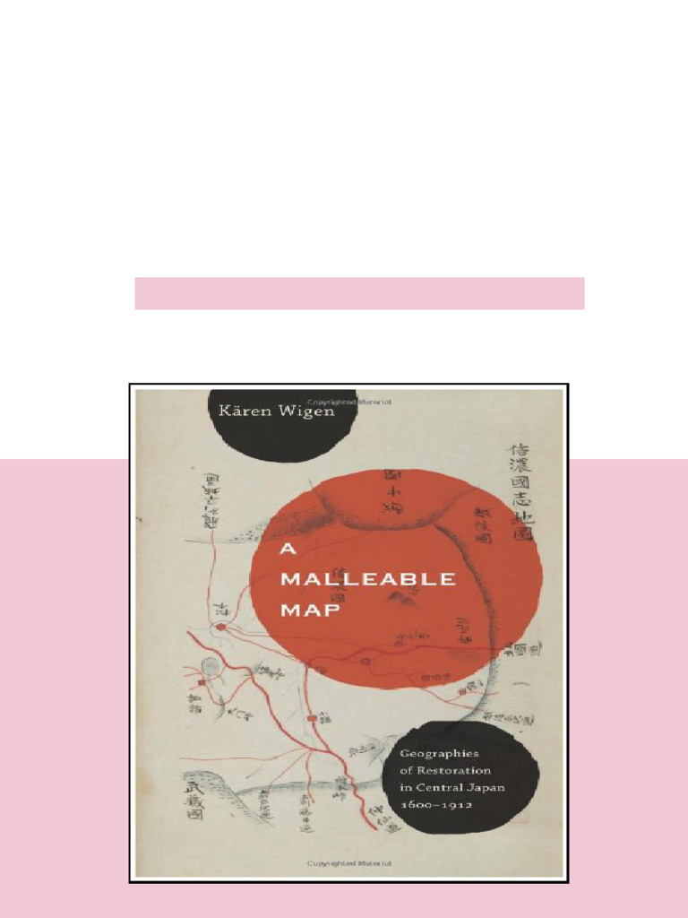 A Malleable Map Geographies of Restoration in Central Japan 1600 1912 ...