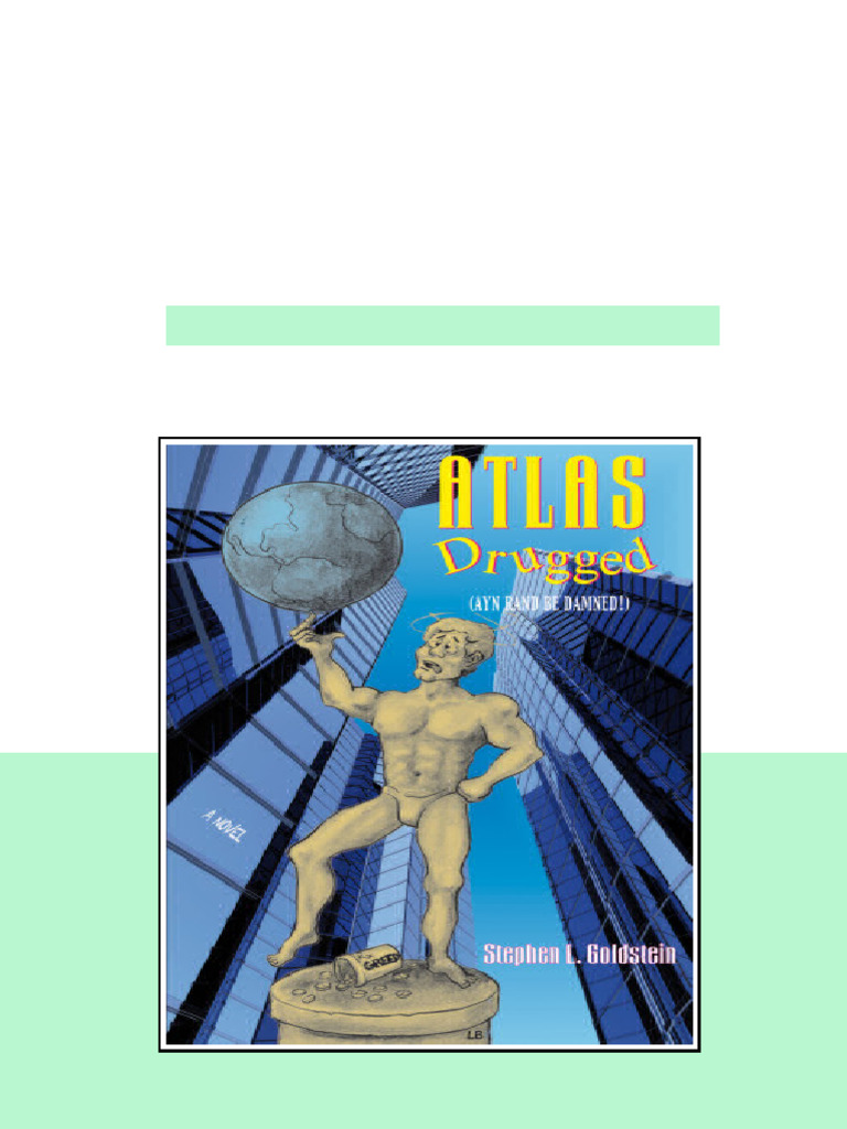 Atlas Drugged Ayn Rand Be Damned Goldstein Stephen L updated 2025 | PDF