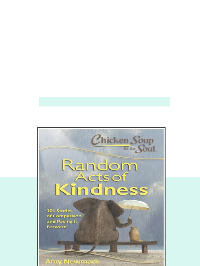 Chicken Soup For The Soul Random Acts of Kindness 101 Stories of ...