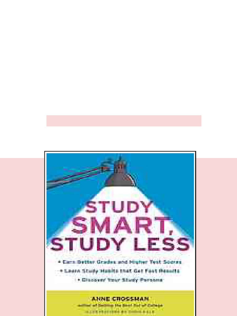 Study smart study less earn better grades and higher test scores learn ...