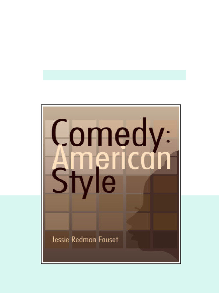 Comedy American Style Fauset Jessie Redmon all chapters available | PDF
